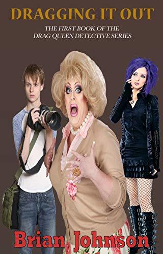 Dragging It Out: The First Book Of The Drag Queen Detective Series by ...