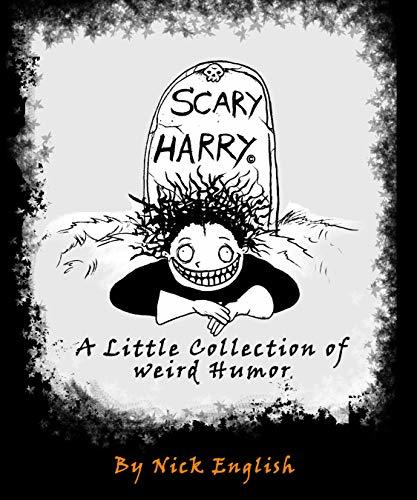 Scary Harry A Little collection of weird humor by Nick English | Goodreads