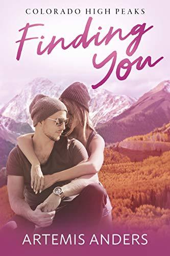 Finding You (Colorado High Peaks Book 1) by Artemis Anders | Goodreads