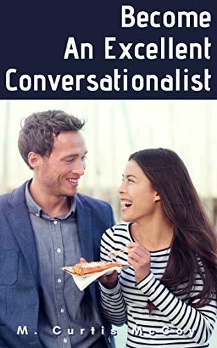 Become An Excellent Conversationalist by M. Curtis McCoy | Goodreads