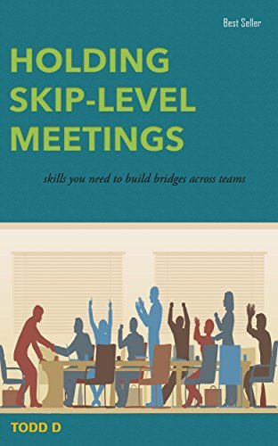 Holding Skip-Level Meetings: skills you need to build bridges across ...