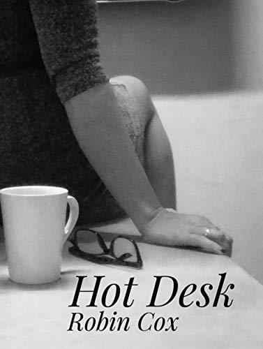 Hot Desk (Kindle Quickie Book 1) by Robin Cox | Goodreads