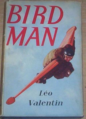 Bird Man by Leo Valentin | Goodreads
