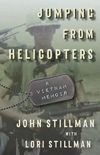 Jumping from Helicopters: A Vietnam Memoir by John Stillman | Goodreads