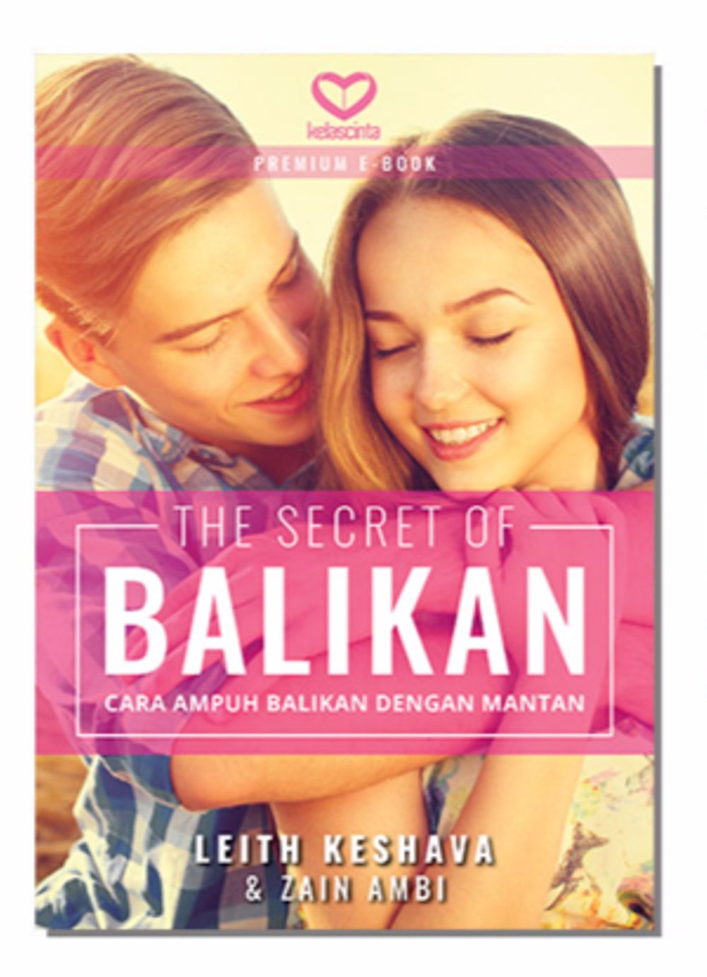 The Secret of Balikan: Cara Ampuh Balikan dengan Mantan by Leith Kasava ...