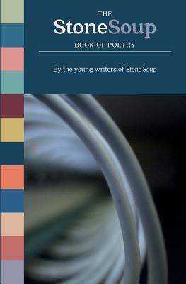 The Stone Soup Book of Poetry by Stone Soup | Goodreads