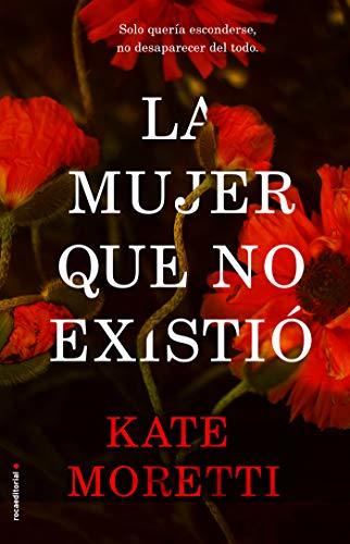 La mujer que no existió by Kate Moretti | Goodreads