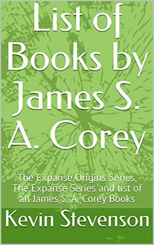 List of Books by James S. A. Corey: The Expanse Origins Series, The ...