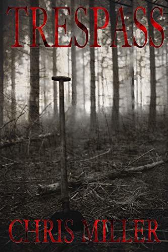 Trespass by Chris Miller | Goodreads