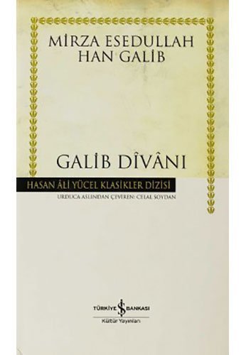 Galib Divani - Hasan Ali Yucel Klasikleri by Mirza Asadullah Khan ...