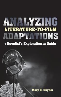 Analyzing Literature-to-Film Adaptations: A Novelist's Exploration and ...