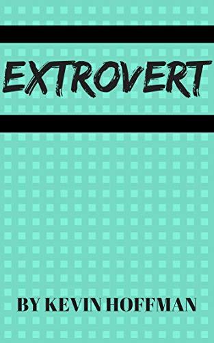 Extrovert by Kevin Hoffman | Goodreads