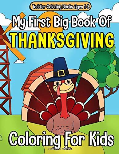 Toddler Coloring Books Ages 1-3: My First Big Book Of Thanksgiving ...