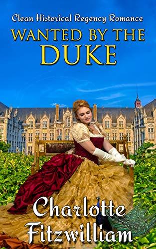 Wanted by the Duke by Charlotte Fitzwilliam | Goodreads