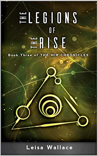 Rise (The Mir Chronicles Book 3) by Leisa Wallace | Goodreads