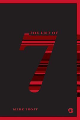 The List of 7 by Mark Frost | Goodreads