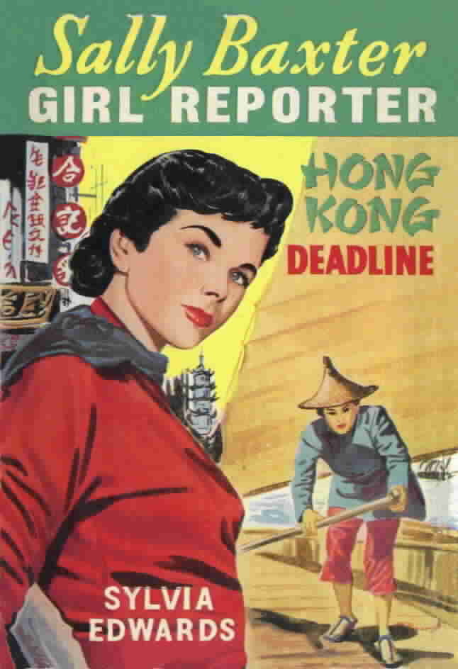Sally Baxter-Girl Reporter Hong Kong Deadline by Sylvia Edwards | Goodreads
