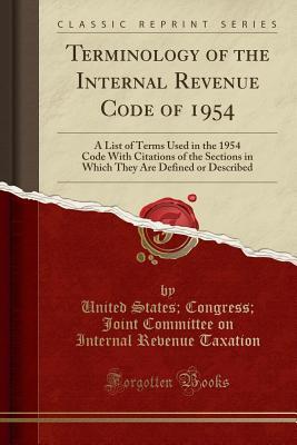 Terminology of the Internal Revenue Code of 1954: A List of Terms Used ...