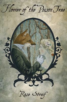 Flower of the Poison Tree by Rose Streif | Goodreads