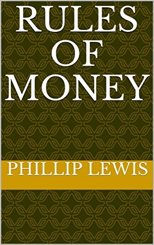 Rules of Money by Phillip Lewis | Goodreads
