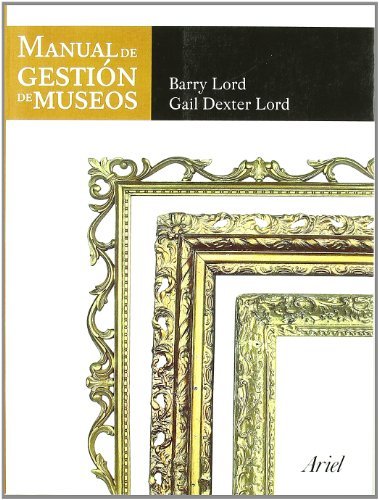 Manual de gestión de museos by Barry Lord Gail Dexter Lord | Goodreads