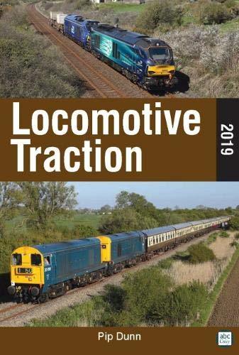 Locomotive Traction 2019 Edition by Pip Dunn | Goodreads