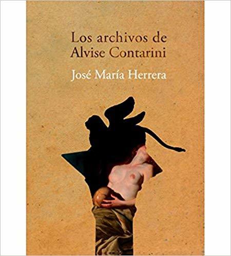 Los archivos de Alvise Contarini by Jose Maria Herrera | Goodreads