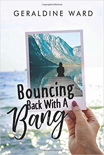 Bouncing Back With A Bang by Geraldine Ward† | Goodreads