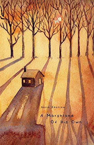A Marshland of His Own by Gavin Zastrow | Goodreads