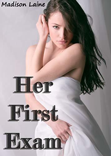 Her First Exam (Medical Exam Erotica) by Madison Laine | Goodreads