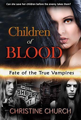 Children of Blood (Fate of the True Vampires 5) by Christine Church ...