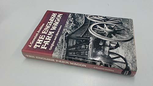 The English farm wagon: origins and structure by J. Geraint Jenkins ...