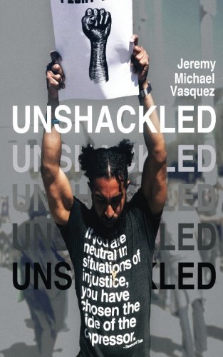 Unshackled by Jeremy Michael Vasquez | Goodreads