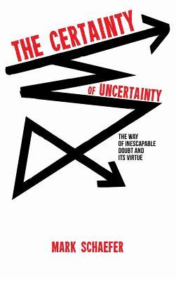 The Certainty of Uncertainty: The Way of Inescapable Doubt and Its ...
