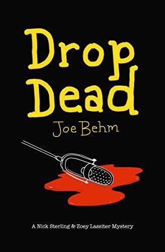 Drop Dead: A Nick Sterling & Zoey Lassiter Mystery by Joe Behm | Goodreads