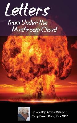 Letters from Under the Mushroom Cloud: An "Atomic Soldier" writes home ...
