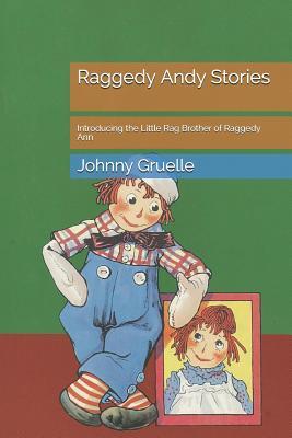 Raggedy Andy Stories: Introducing the Little Rag Brother of Raggedy Ann ...