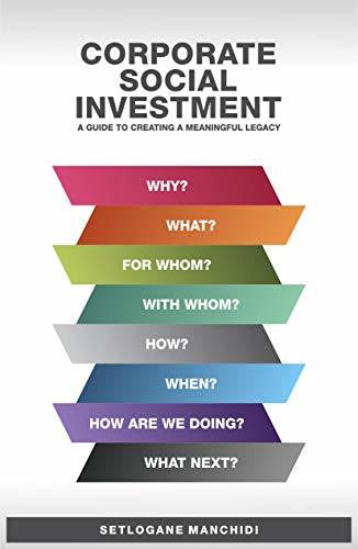 Corporate Social Investment: A Guide to Creating a Meaningful Legacy by ...