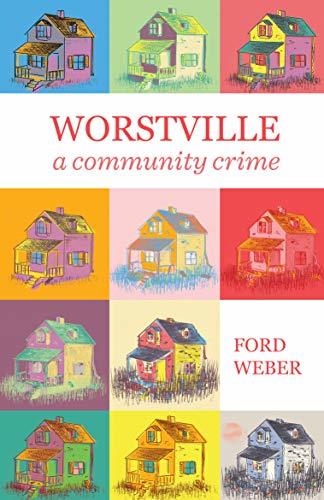 Worstville: a community crime by Ford Preston Weber | Goodreads