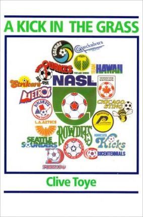 A Kick in the Grass by Clive Toye | Goodreads