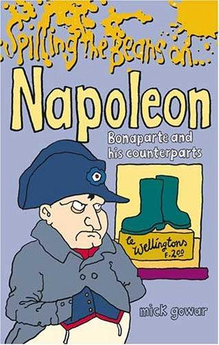 Spilling The Beans On Napoleon by Mick Gowar | Goodreads