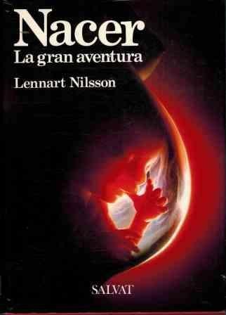 Nacer / A Child is Born: La gran aventura / The drama of life before ...