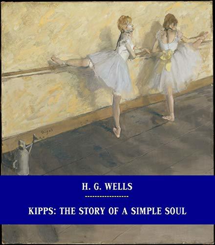 Kipps: The Story of a Simple Soul [Unabridged Version & Active Table of ...