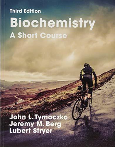 Biochemistry: A Short Course: Third Edition by Jeremy M. Berg Lubert ...