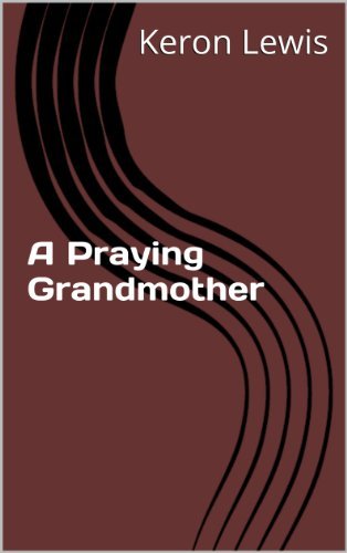 A Praying Grandmother by Keron Lewis | Goodreads