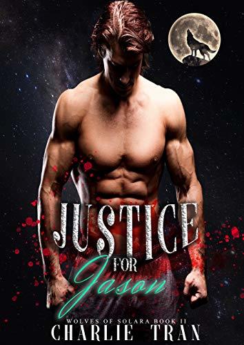 Justice for Jason (Wolves of Solara, #2) by Charlie Tran | Goodreads