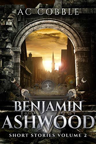 Benjamin Ashwood Short Stories, Vol. 2 by A.C. Cobble | Goodreads