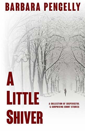 A Little Shiver: A Collection of Suspenseful & Surprising Short Stories ...