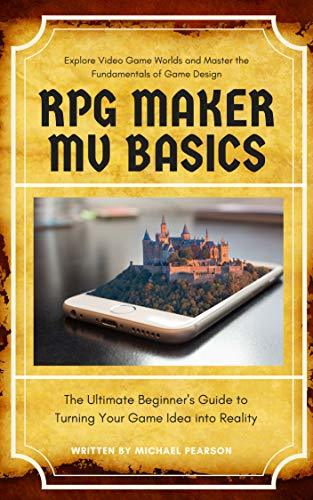RPG Maker MV Basics: The Ultimate Beginner's Guide to Turning Your Game ...