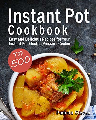 Instant Pot Cookbook: 600 Healthy and Flavorful Instant Pot Recipes ...